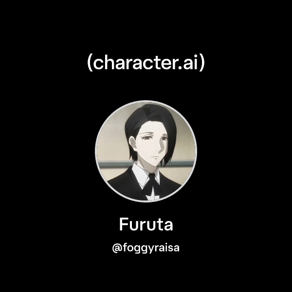 Chat with Furuta | character.ai | Personalized AI for every moment of ...