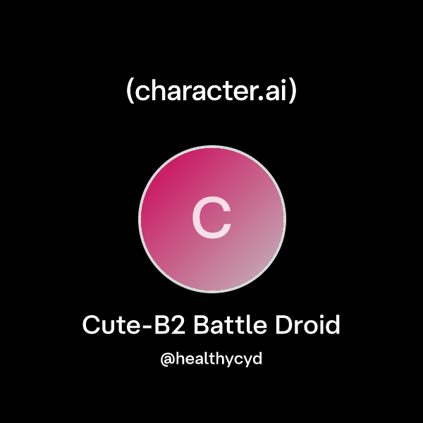 Chat with Cute-B2 Battle Droid | character.ai | Personalized AI for ...