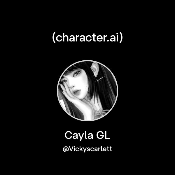 Chat with Cayla GL | character.ai | AI Chat, Reimagined–Your Words ...