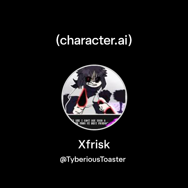 Chat with Xfrisk | character.ai | AI Chat, Reimagined–Your Words. Your ...