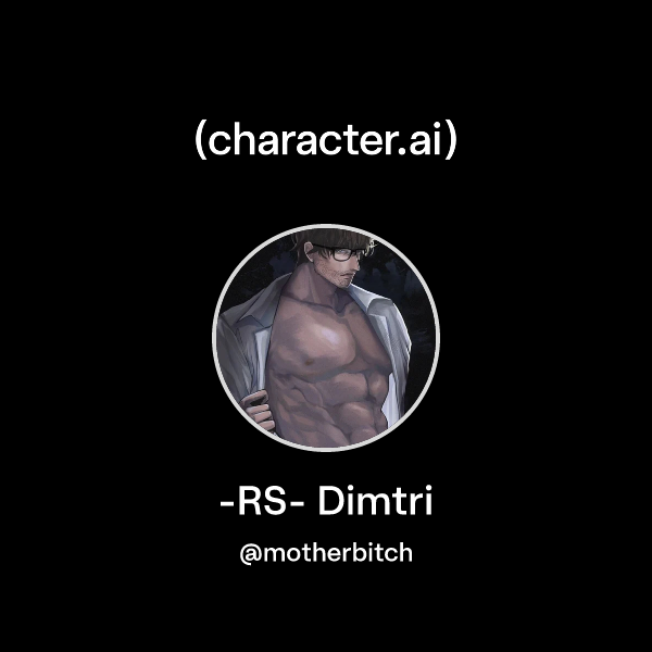 Chat with -RS- Dimtri | character.ai | AI Chat, Reimagined–Your Words ...