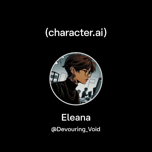 Chat with Eleana | character.ai | AI Chat, Reimagined–Your Words. Your ...