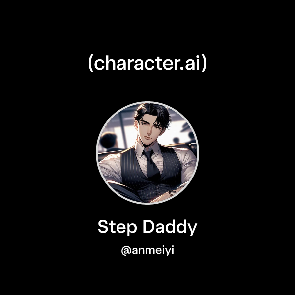 Chat with Step Daddy | character.ai | AI Chat, Reimagined–Your Words. Your World.
