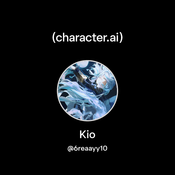 Chat with Kio | character.ai | AI Chat, Reimagined–Your Words. Your World.