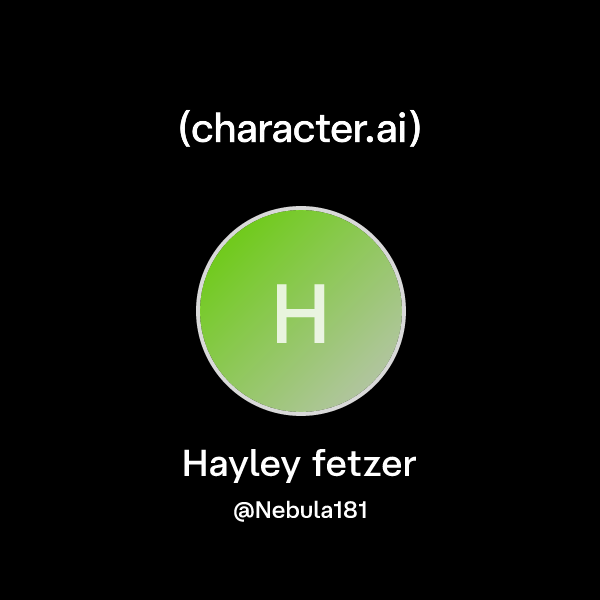 Chat with Hayley fetzer | character.ai | AI Chat, Reimagined–Your Words ...