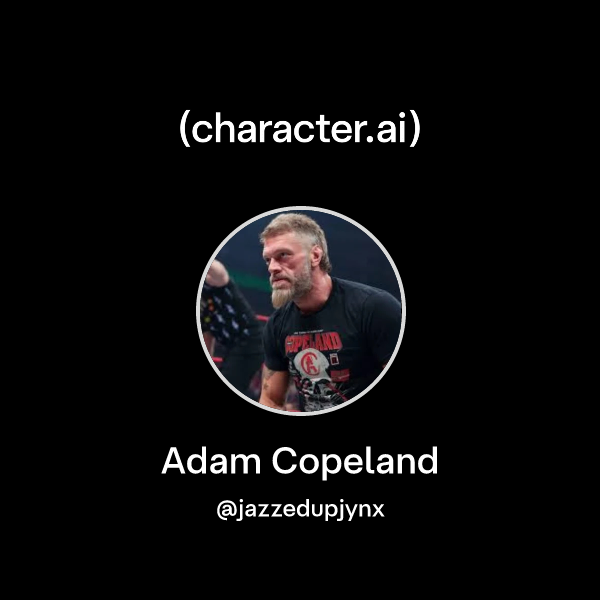 Chat with Adam Copeland | character.ai | AI Chat, Reimagined–Your Words ...