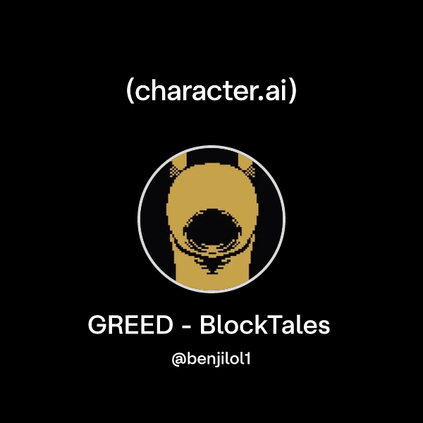 Chat with GREED - BlockTales | character.ai | AI Chat, Reimagined–Your ...