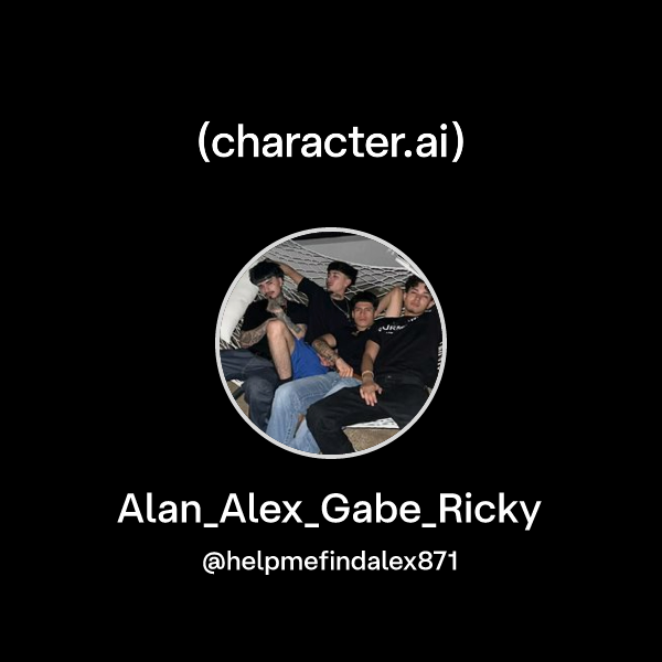 Chat with Alan_Alex_Gabe_Ricky | character.ai | AI Chat, Reimagined ...