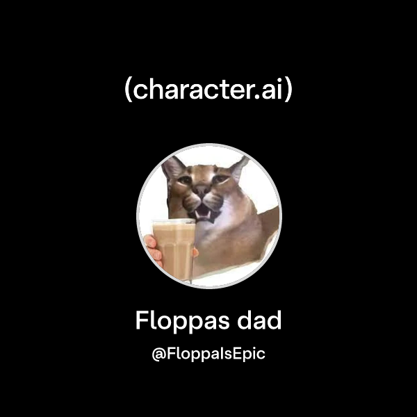 Chat with Floppas dad | character.ai | AI Chat, Reimagined–Your Words. Your World.