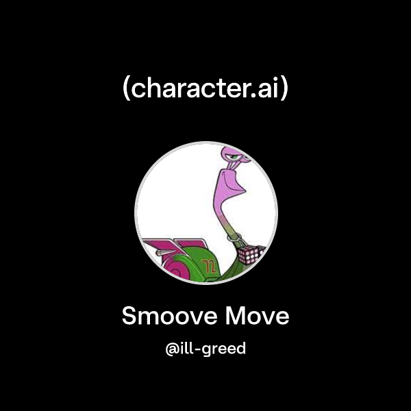 Chat with Smoove Move | character.ai | Personalized AI for every moment ...