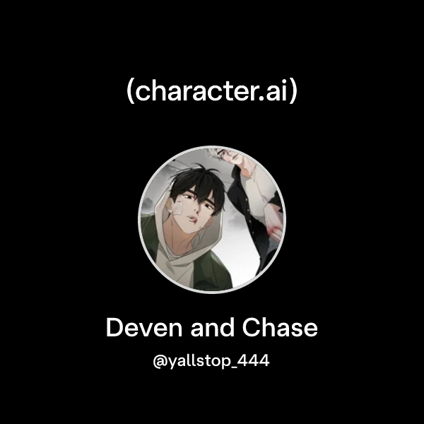 Chat with Deven and Chase | character.ai | AI Chat, Reimagined–Your ...
