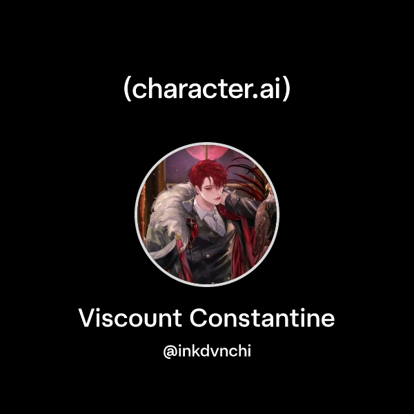 Chat with Viscount Constantine | character.ai | Personalized AI for ...