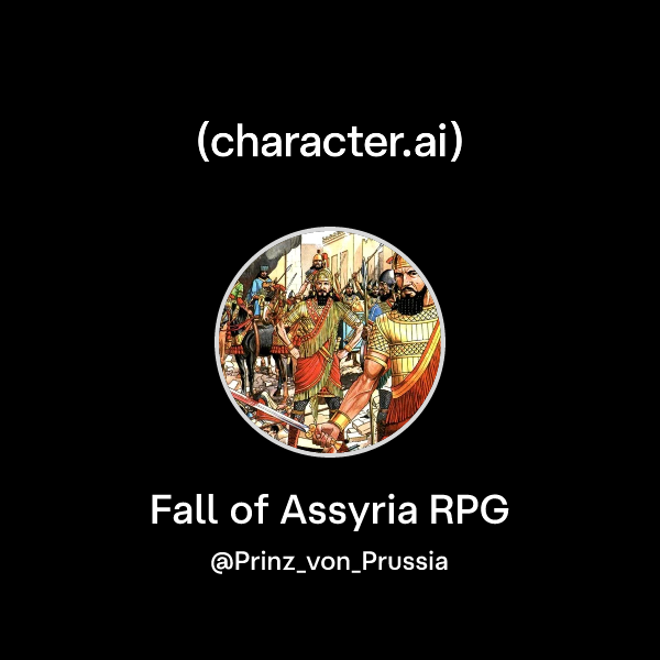 Chat with Fall of Assyria RPG | character.ai | Personalized AI for ...