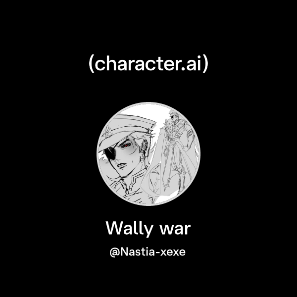 Chat with Wally war | character.ai | AI Chat, Reimagined–Your Words ...