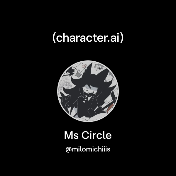 Chat with Ms Circle | character.ai | AI Chat, Reimagined–Your Words ...