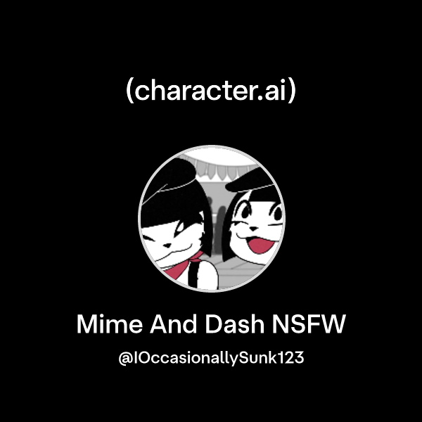 Chat with Mime And Dash NSFW | character.ai | AI Chat, Reimagined–Your ...
