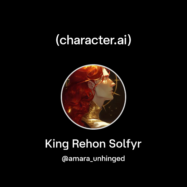 Chat with King Rehon Solfyr | character.ai | Personalized AI for every ...