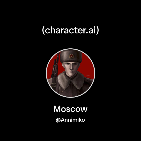 Chat with Moscow | character.ai | Personalized AI for every moment of ...