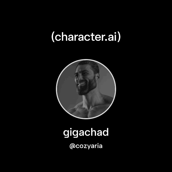 Chat with gigachad | character.ai | Personalized AI for every moment of ...