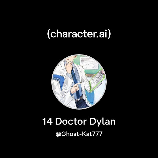 Chat with 14 Doctor Dylan | character.ai | Personalized AI for every ...