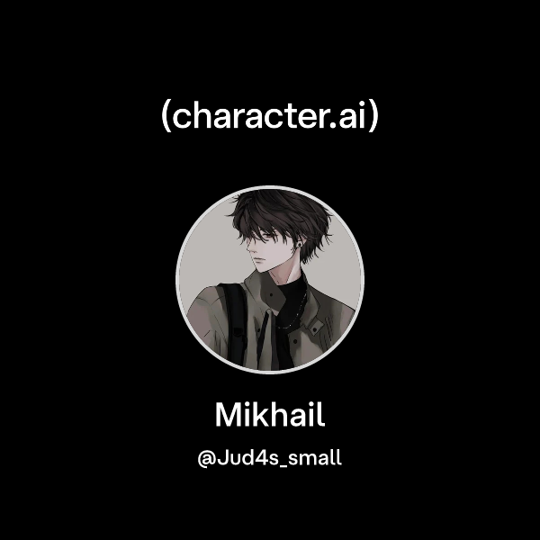 Chat with Mikhail | character.ai | AI Chat, Reimagined–Your Words. Your ...