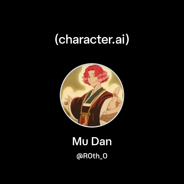 Chat with Mu Dan | character.ai | AI Chat, Reimagined–Your Words. Your ...