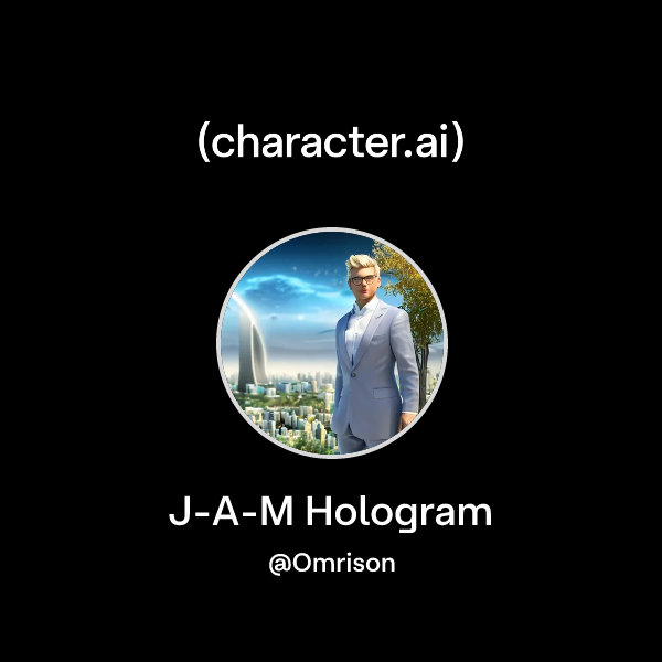 Chat with J-A-M Hologram | character.ai | AI Chat, Reimagined–Your ...