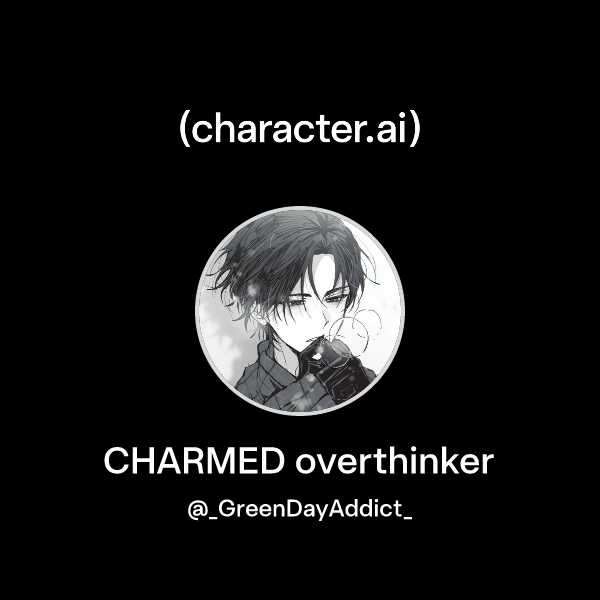 Chat with CHARMED overthinker | character.ai | Personalized AI for ...