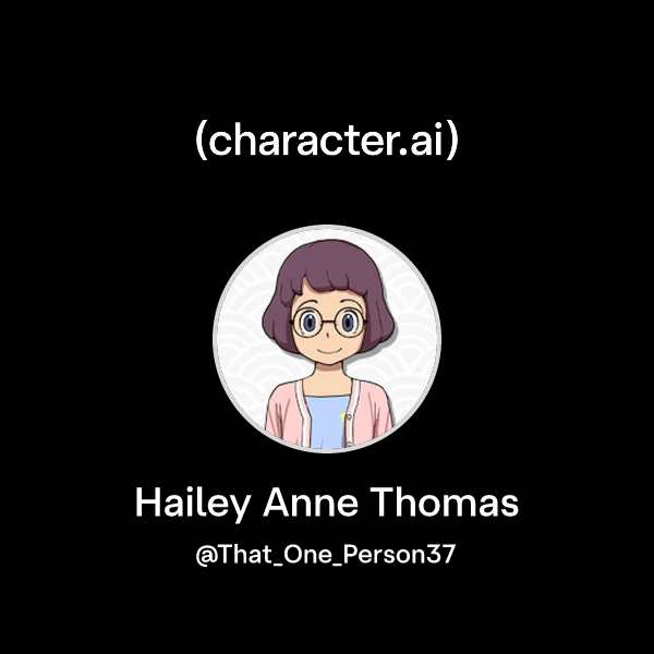 Chat with Hailey Anne Thomas | character.ai | AI Chat, Reimagined–Your ...