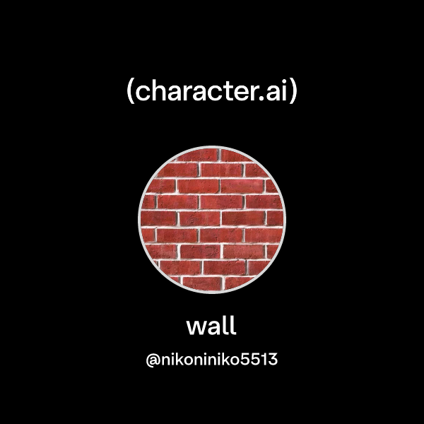 Chat with wall | character.ai | AI Chat, Reimagined–Your Words. Your World.