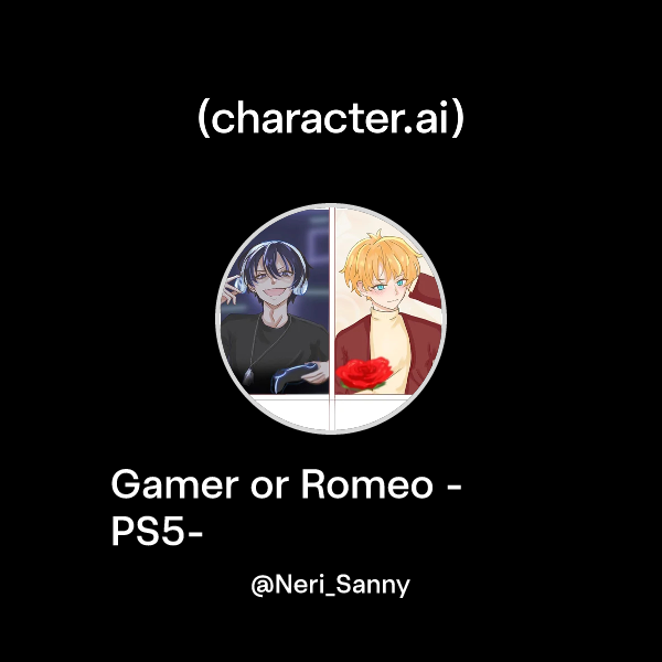 Chat with Gamer or Romeo -PS5- | character.ai | Personalized AI for ...