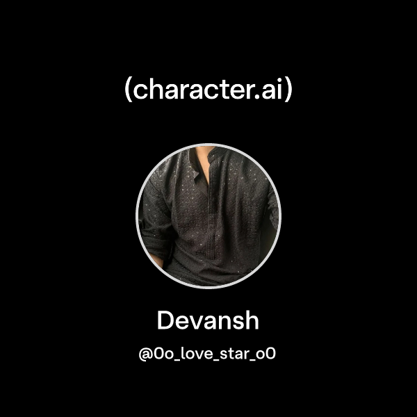 Chat with Devansh | character.ai | AI Chat, Reimagined–Your Words. Your World.