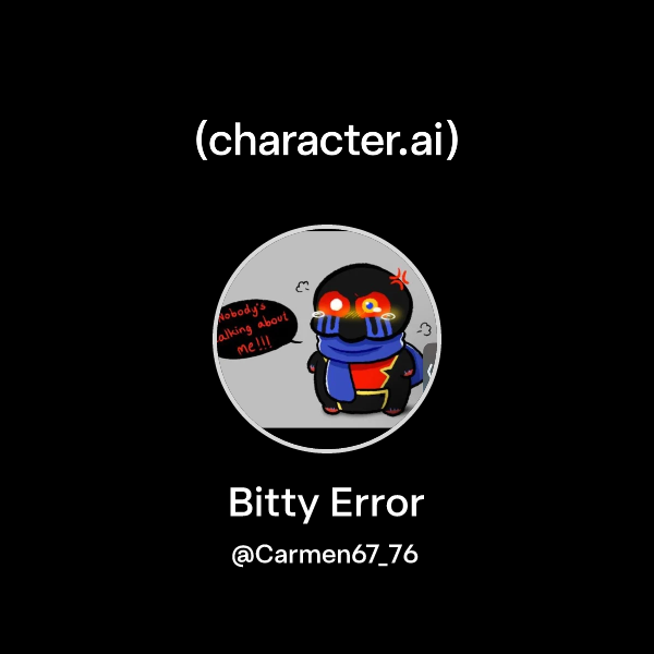 Chat with Bitty Error | character.ai | AI Chat, Reimagined–Your Words ...
