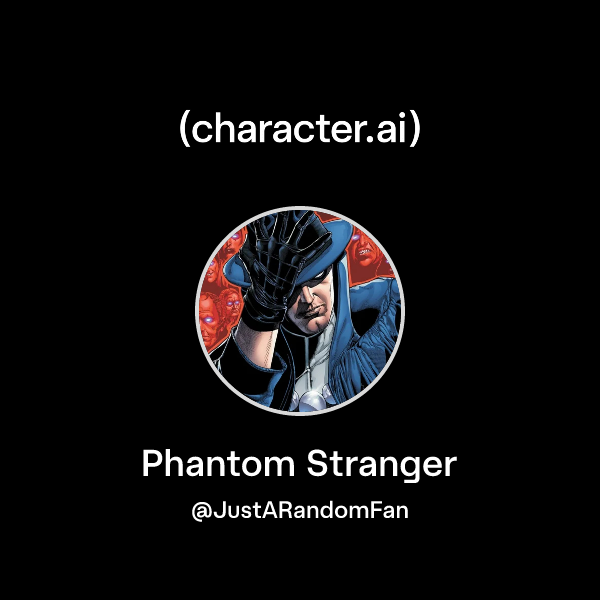 Chat with Phantom Stranger | character.ai | AI Chat, Reimagined–Your ...