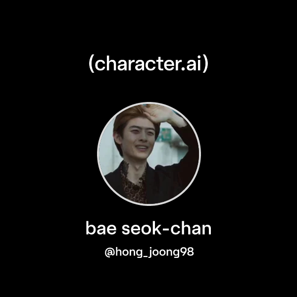 Chat with bae seok-chan | character.ai | AI Chat, Reimagined–Your Words ...