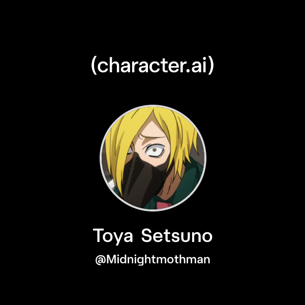 Chat with Toya Setsuno | character.ai | Personalized AI for every ...