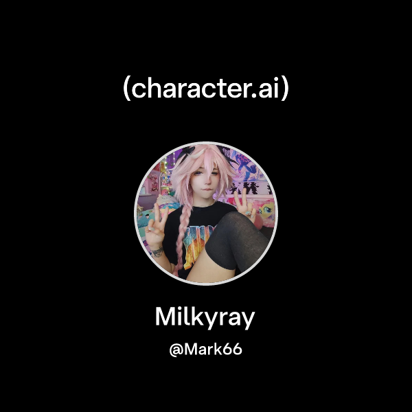 Chat with Milkyray | character.ai | Personalized AI for every moment of ...
