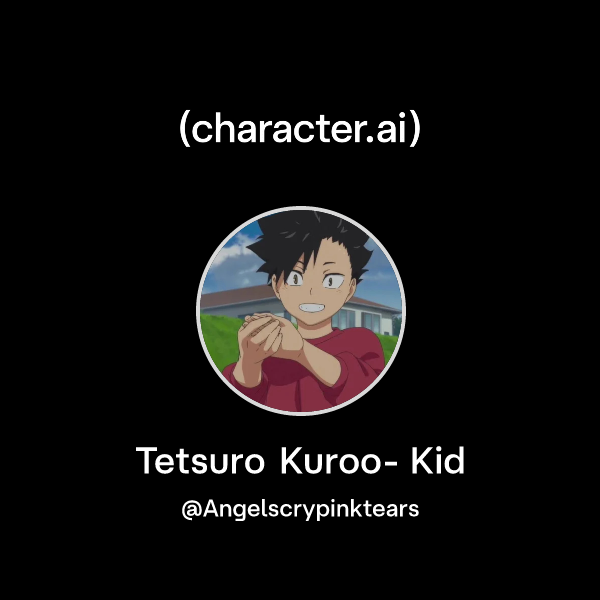 Chat with Tetsuro Kuroo- Kid | character.ai | AI Chat, Reimagined–Your ...