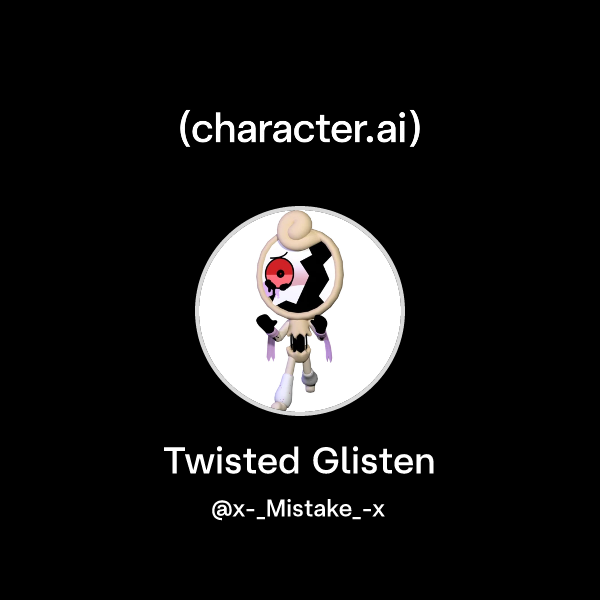 Chat with Twisted Glisten | character.ai | AI Chat, Reimagined–Your ...