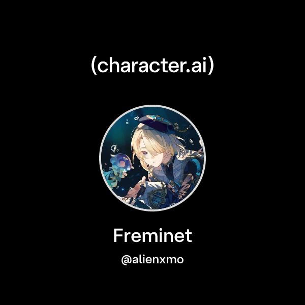 Chat with Freminet | character.ai | Personalized AI for every moment of ...