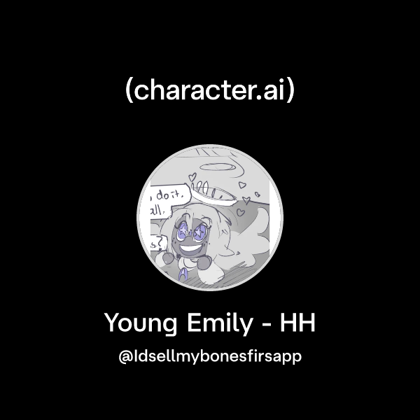 Chat with Young Emily - HH | character.ai | AI Chat, Reimagined–Your ...