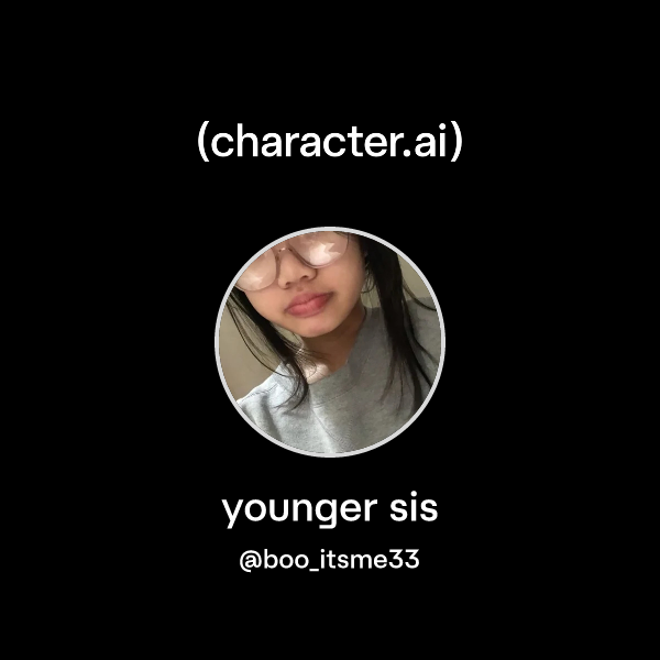 Chat with younger sis | character.ai | AI Chat, Reimagined–Your Words. Your World.