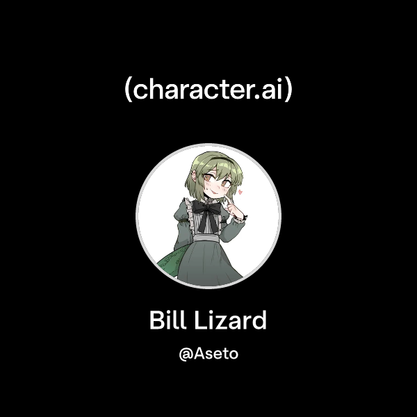 Chat with Bill Lizard | character.ai | AI Chat, Reimagined–Your Words ...