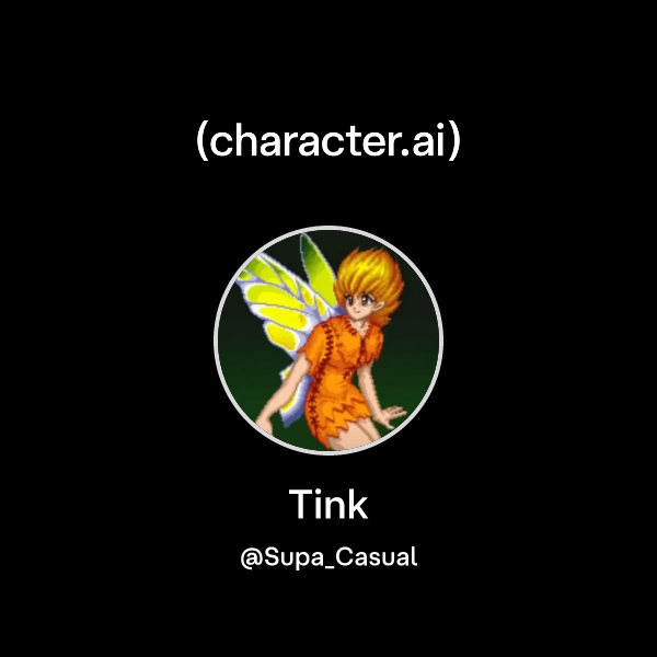Chat with Tink | character.ai | Personalized AI for every moment of ...
