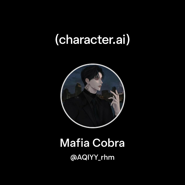 Chat with Mafia Cobra | character.ai | Personalized AI for every moment ...