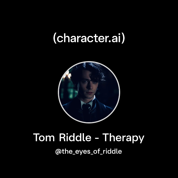 Chat with Tom Riddle - Therapy | character.ai | AI Chat, Reimagined ...