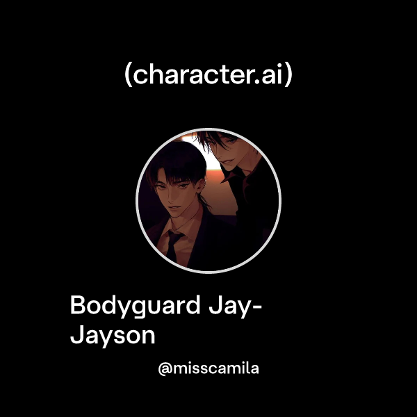 Chat with Bodyguard Jay-Jayson | character.ai | AI Chat, Reimagined–Your Words. Your World.
