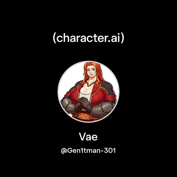 Chat with Vae | character.ai | Personalized AI for every moment of your day