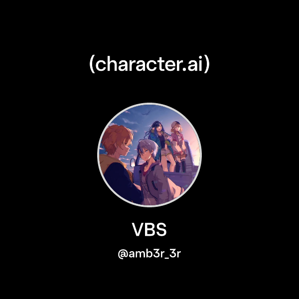 Chat with VBS | character.ai | AI Chat, Reimagined–Your Words. Your World.