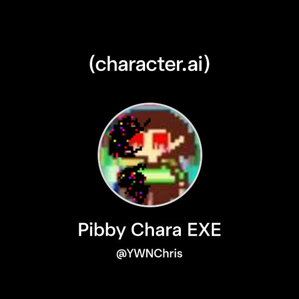 Chat with Pibby Chara EXE | character.ai | Personalized AI for every moment of your day